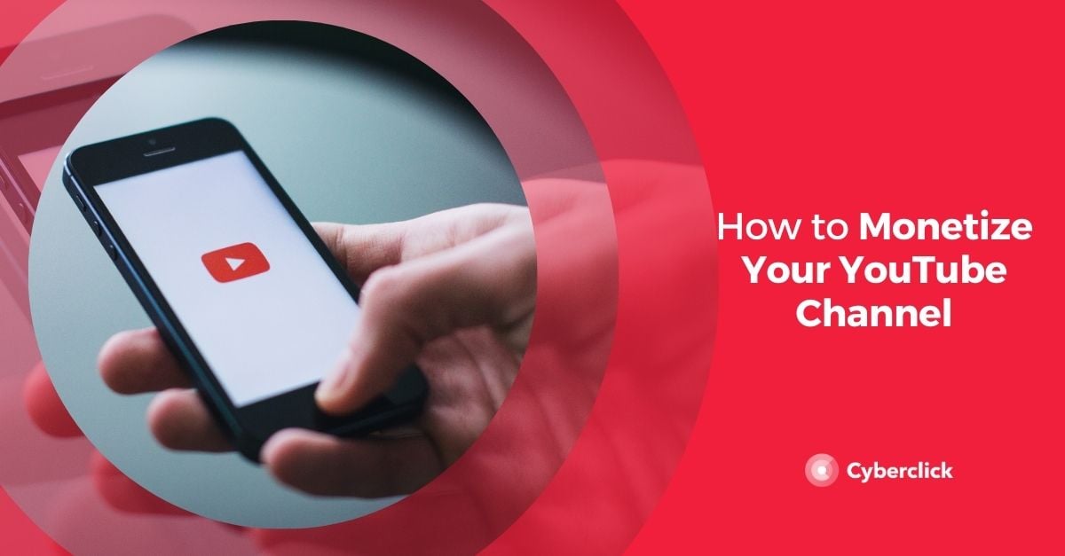 How to Monetize Your YouTube Channel